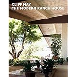 Carefree California: Cliff May and the Romance of the Ranch House ...