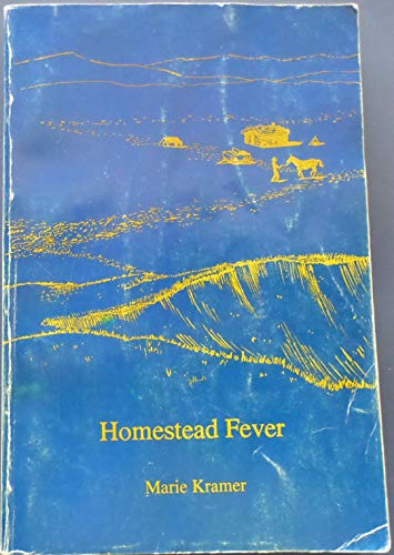 Homestead fever: Kramer, Marie: 9780963752505: Amazon.com: Books