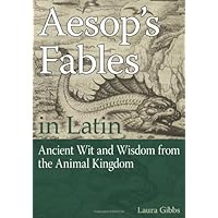 Aesop's Fables in Latin: Ancient Wit and Wisdom from the Animal Kingdom ...