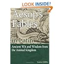 Aesop's Fables in Latin: Ancient Wit and Wisdom from the Animal Kingdom ...