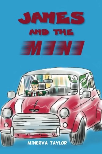 James and the Mini: Taylor, Minerva: 9781466245143: Amazon.com: Books