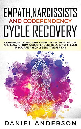 Empath, Narcissists and Codependency Cycle Recovery: Learn How to Deal ...