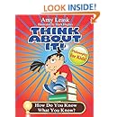 Epistemology: How Do You Know What You Know?: ThinkAboutIt! Philosophy ...