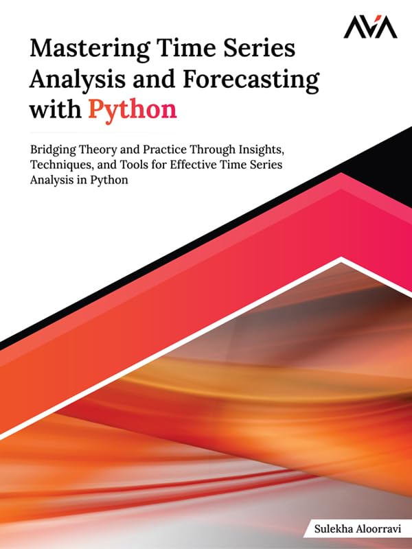 Mua Mastering Time Series Analysis and Forecasting with Python: Bridging Theory and Practice ...