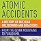 Atomic Accidents A History Of Nuclear Meltdowns And Disasters: From The Ozark Mountains To ...
