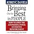 Bringing Out the Best in People: How to Apply the Astonishing Power of ...