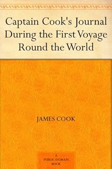 Captain Cook's Journal During the First Voyage Round the World - Kindle ...