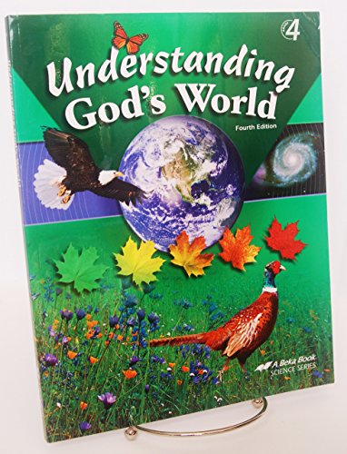 A Beka Book Understanding God's World Fourth Edition (Understanding God ...