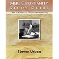 Mere Christianity Study Guide: A Bible Study on the C.S. Lewis Book ...