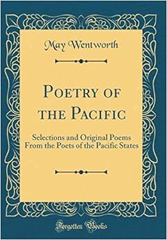Poetry of the Pacific: Selections and Original Poems From the Poets of ...