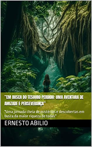 ”Em Busca do Tesouro Perdido: Uma Aventura de Amizade e Perseverança ...