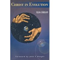 Christ in Evolution: Ilia Delio: 9781570757778: Amazon.com: Books