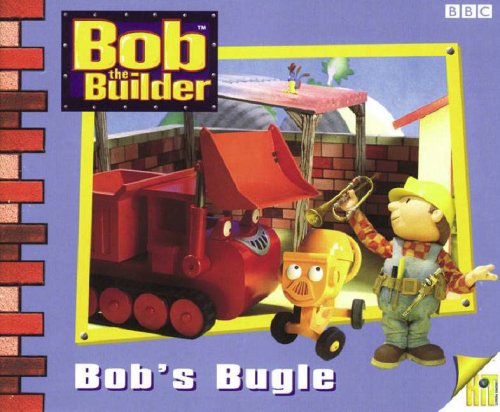 Bob the Builder:Bobs Bugle PB: Storybook 6 (Bob the Builder Storybook S ...