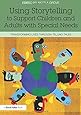 Using Storytelling to Support Children and Adults with Special Needs ...
