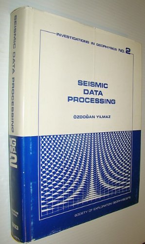 Seismic Data Processing (Investigations in Geophysics, Vol 2): Yilmaz ...