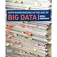 Amazon.com: Data Warehousing in the Age of Big Data (The Morgan ...