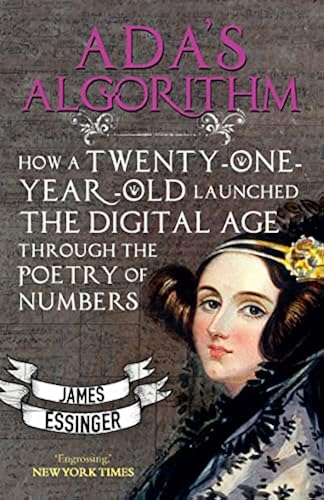Ada's Algorithm: How Lord Byron's Daughter Launched the Digital Age ...