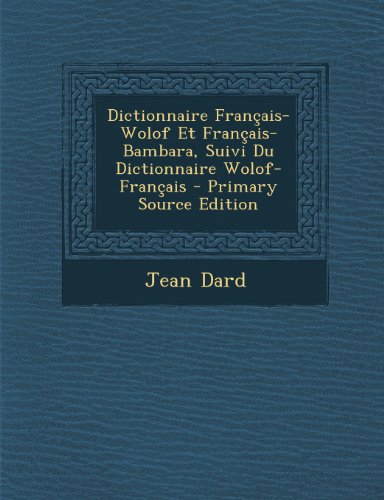 Dictionnaire Français-Wolof Et Français-Bambara, Suivi Du Dictionnaire ...