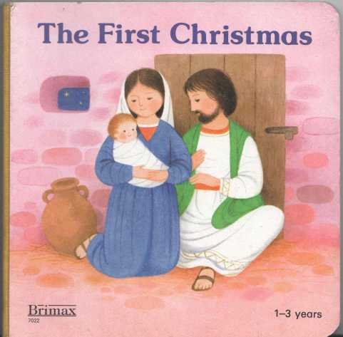 The First Christmas (Board Book for Ages 1-3): Ann Ricketts ...