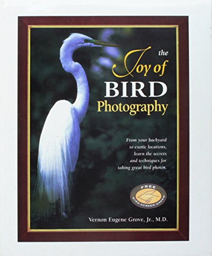 Amazon.com: The Joy of Bird Photography: From Your Backyard to Exotic ...