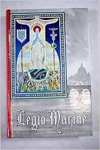 Legio Mariae, Manual Oficial De La Legion De Maria: Concilium Legionis ...