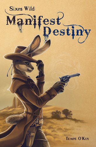 Sixes Wild: Manifest Destiny: O'Kun, Tempe: 9781936689071: Amazon.com: Books