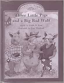CLASSIC TALES THREE LITTLE PIGS AND A BIG BAD WOLF LEVELED LITERACY ...