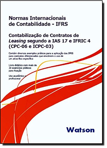 IFRS - Contabilizacao De Contratos De Leasing Segundo a IAS 17 E IFRIC ...