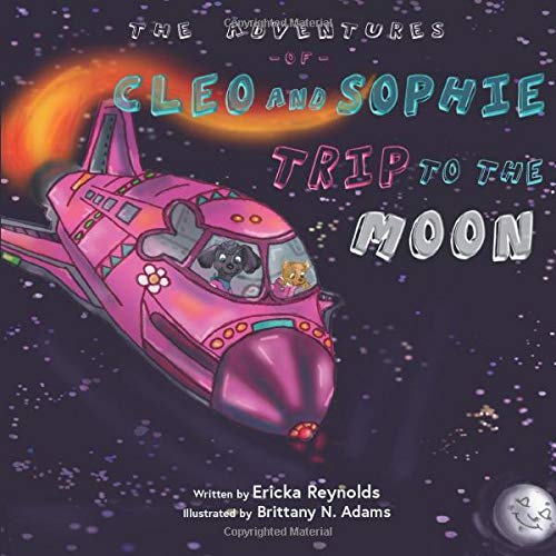 The Adventures of Cleo and Sophie: Trip to the Moon: Reynolds, Ericka ...