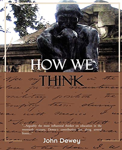 How We Think: Dewey, John: 9781605978802: Amazon.com: Books