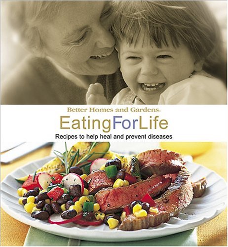 Eating for Life: Recipes to help heal and prevent diseases (Better ...