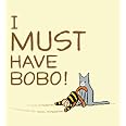 I Must Have Bobo!: Rosenthal, Eileen, Rosenthal, Marc: 9781442403772 ...