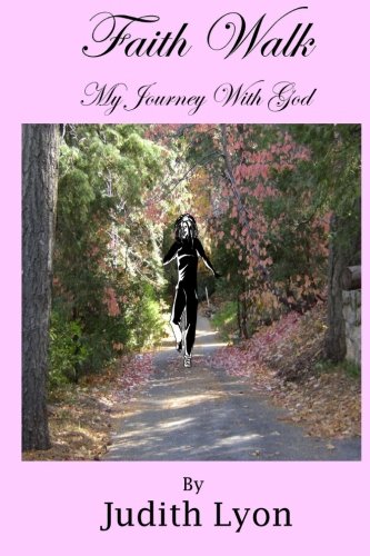 Faith Walk: Lyon, Judith, Lyon, Judith: 9781493617166: Amazon.com: Books