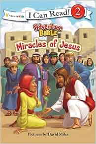 Miracles of Jesus (I Can Read! / Adventure Bible): David Miles ...