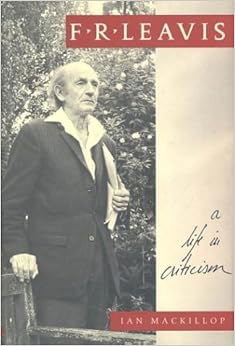 F.R. Leavis: A Life in Criticism: Ian MacKillop: 9780312163570: Amazon ...