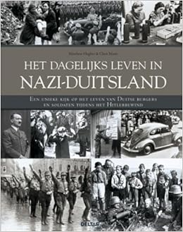 Het dagelijks leven in Nazi-Duitsland: een uniek kijk op het leven van ...