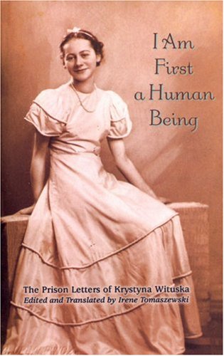 Amazon.com: I Am First a Human Being: The Prison Letters of Krystyna ...