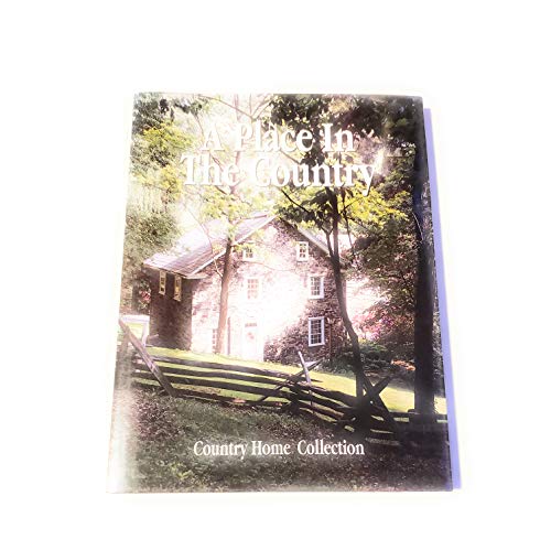 A Place in the Country: Country Home Collection: Country Home ...
