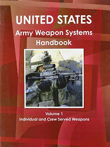 Us Army Weapon Systems Handbook: International Business Publications ...