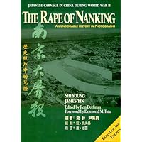 The Rape of Nanking: An Undeniable History in Photographs: Yin, James ...