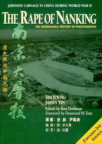 The Rape of Nanking: An Undeniable History in Photographs: Yin, James ...