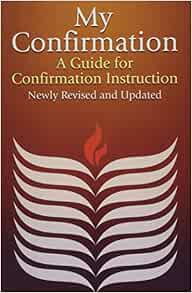 My Confirmation: A Guide for Confirmation Instruction (Revised ...