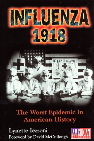 Influenza 1918: The Worst Epidemic in American History: Iezzoni ...