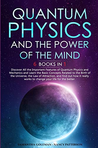 Quantum Physics and The Power of the Mind: Goleman, Samantha, Patterson ...