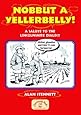 Nobbut a Yellerbelly! (Local Dialect): Amazon.co.uk: Alan Stennett ...