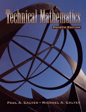 Technical Mathematics: Calter, Paul A., Calter, Michael A., Berridge ...