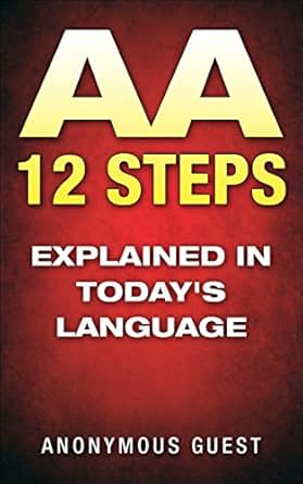 12 Steps of AA - The 12 Step Recovery Program of AA Explained in Today ...