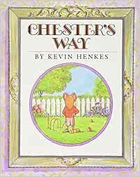 Chester's Way: Henkes, Kevin, Henkes, Kevin: 9780688154721: Books ...