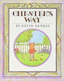 Chester's Way: Henkes, Kevin, Henkes, Kevin: 9780688154721: Amazon.com ...