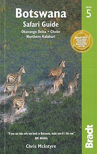 Botswana Safari Guide: Okavango Delta, Chobe, Northern Kalahari ...